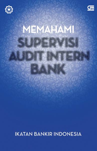 Memahami Supervisi Audit Intern Bank - Gramedia Pustaka Utama