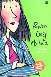 Ms Wiz Gila Kuasa - Power Crazy Ms Wiz # 8 - Gramedia Pustaka Utama