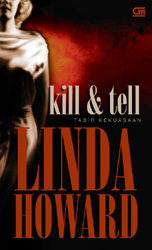 Tabir Kekuasaan - Kill and Tell - Gramedia Pustaka Utama