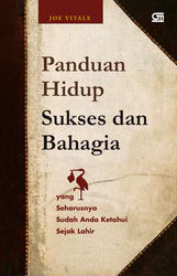 Panduan Hidup Sukses dan Bahagia - Gramedia Pustaka Utama