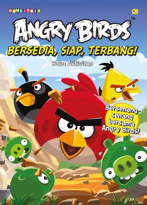 Angry Birds: Bersedia, Siap, Terbang! - Gramedia Pustaka Utama